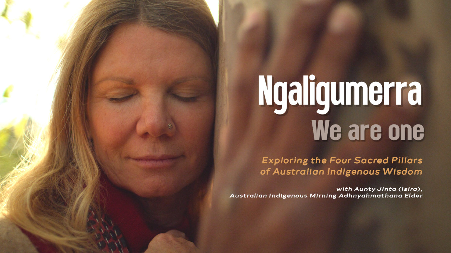 Ngaligumerra - We are One Film - Isira - Holistic Awakening